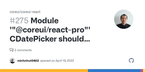 Module Coreuireact Pro Cdatepicker Should Have Custom Input