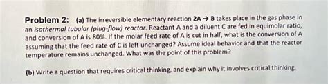 Solved Problem 2athe Irreversible Elementary Reaction 2a B Takes Place
