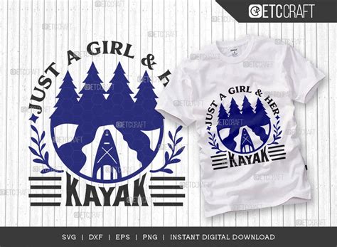 Just A Girl And Her Kayak Svg Bundle Kayak Svg Kayak Life Svg Canoe