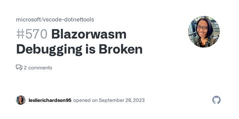 Blazorwasm Debugging Is Broken · Issue 570 · Microsoftvscode Dotnettools · Github