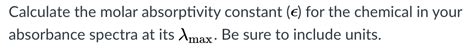 Solved Calculate The Molar Absorptivity Constant E For The