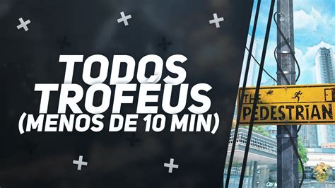 The Pedestrian Guia de Troféus 100 todos os troféus conquistas em