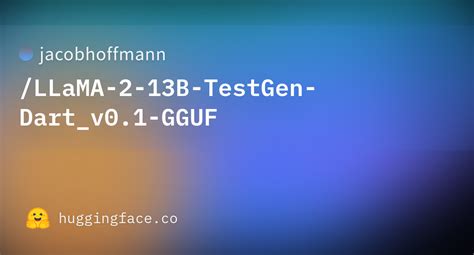 Jacobhoffmann LLaMA B TestGen Dart V GGUF At Main