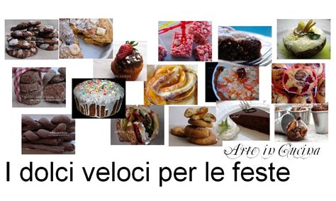 Dolci Veloci E Facili Per Le Feste Arte In Cucina