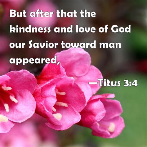 Titus 3 4 But After That The Kindness And Love Of God Our Savior Toward