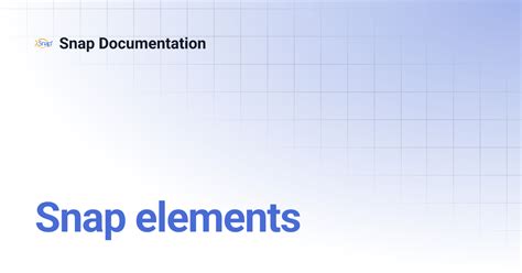 Snap Elements Snap Documentation