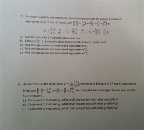 Solved For A Spin Particle The Matrices For The Chegg