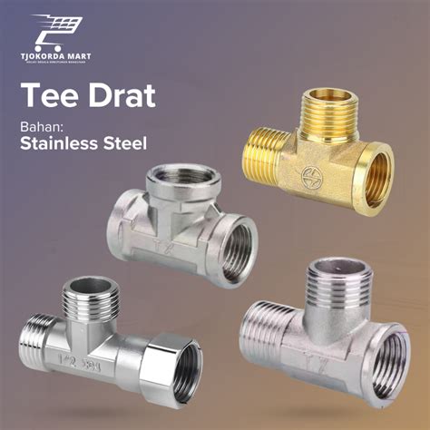Jual Tee Drat Sambungan Pipa Tee Inch Sambungan Kran Air Stainless Tee Drat Luar Dalam
