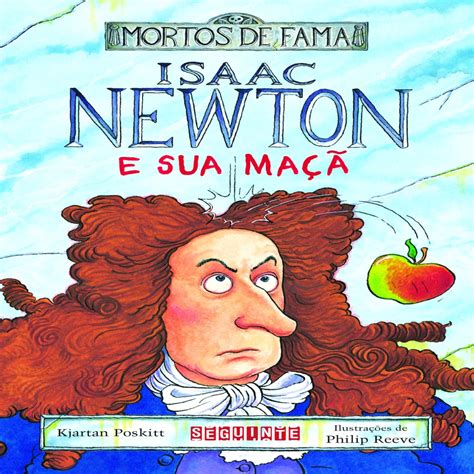 Isaac Newton e sua Maçã autor Kjartan Poskitt e Philip Reeve