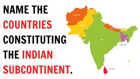 Name The Countries Constituting The Indian Subcontinent Qna