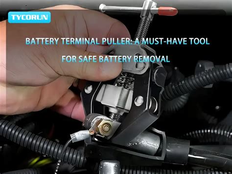 Battery Terminal Puller A Must Have Tool For Safe Battery Removal Tycorun Energy