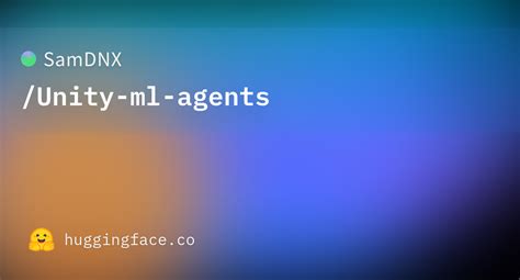 Samdnxunity Ml Agents · Hugging Face