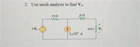 Use Mesh Analysis To Find Vx Chegg Com