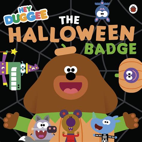 Hey Duggee The Halloween Badge By Hey Duggee Penguin Books Australia