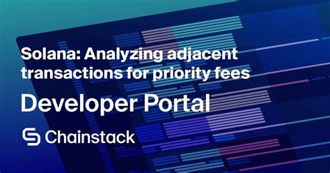 Chainstack 🛠️💙 On Linkedin Solana Analyzing Adjacent Transactions For Priority Fees