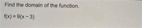 Solved Find The Domain Of The Function F X 9 X 3