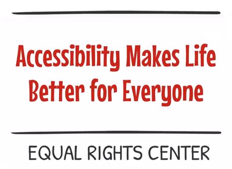 Accessibility Makes Life Better For Everyone Equal Rights Center