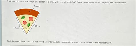 Solved A Slice Of Pizza Has The Shape Of A Sector Of A
