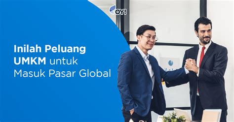Inilah Peluang UMKM Untuk Masuk Pasar Global