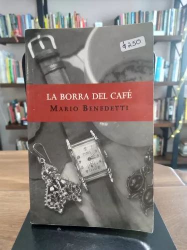 La Borra Del Café Mario Benedetti Meses sin intereses