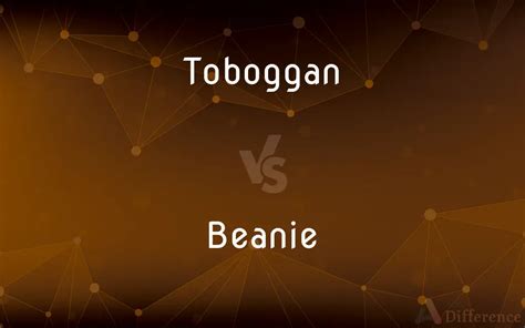 Toboggan Vs Beanie Whats The Difference