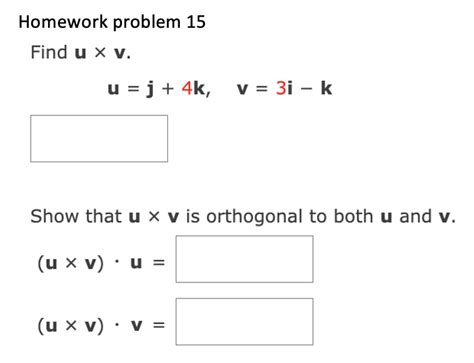 Solved Homework Problem 15 Find Uv U J 4k V 3ik Show That Chegg Com