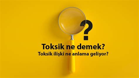 Toksik Ne Demek Toksik İlişki Neye Denir Ne Anlama Gelir Kültür