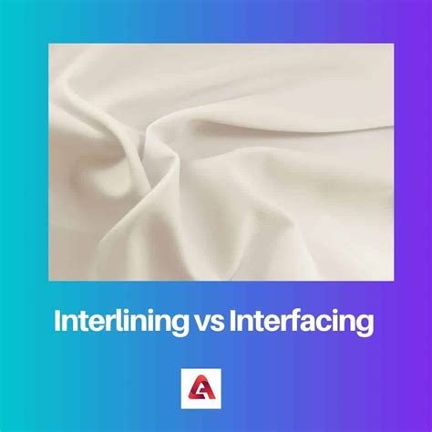 Interlining Vs Interfacing Difference And Comparison
