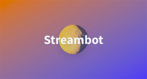 streambot a hugging face space by alonsosilva
