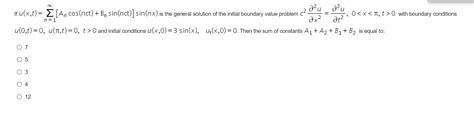 Solved If U X T ∑n 1∞[ancos Nct Bnsin Nct ]sin Nx Is The