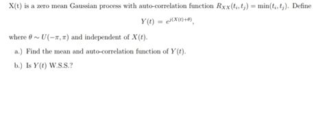 Solved Xt ﻿is A Zero Mean Gaussian Process With