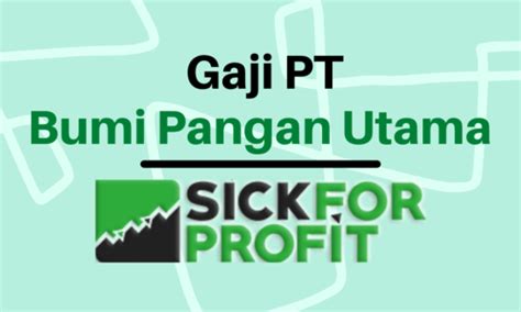 Gaji Pt Bumi Pangan Utama Terbaru 2025 Semua Divisi