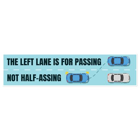 The Left Lane Is For Passing Bumper Sticker Got Funny