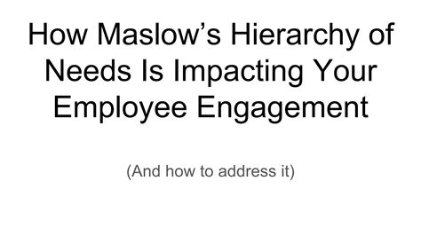 How To Increase Employee Engagement With Maslows Hierarchy Of Needs Ppt