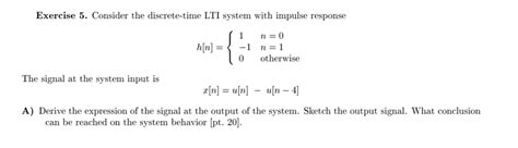 Solved Consider The Discrete Time LTI System With Impulse Chegg Com