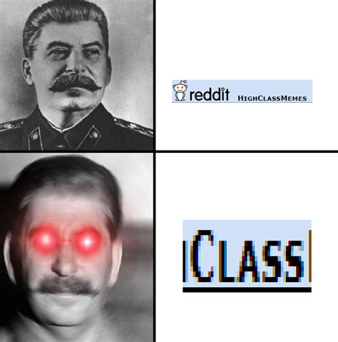 Classless Memes Rhighclassmemes