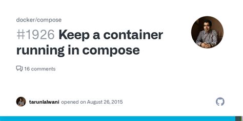 Keep A Container Running In Compose · Issue 1926 · Dockercompose · Github