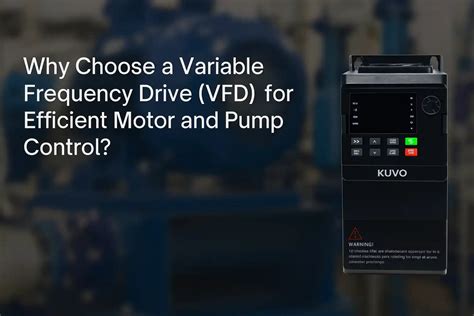 Why Choose A Variable Frequency Drive Vfd For Efficient Motor And Pump Control 5 Critical