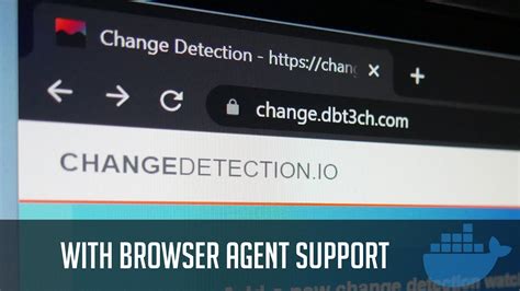 ChangeDetection Io With Browser Agent Support In Docker YouTube