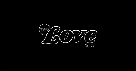 Queer Love Stories Queer Love Sticker Teepublic