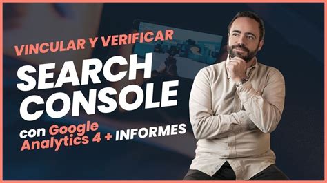 Vincular Search Console Con Google Analytics 4 Incluye Informes