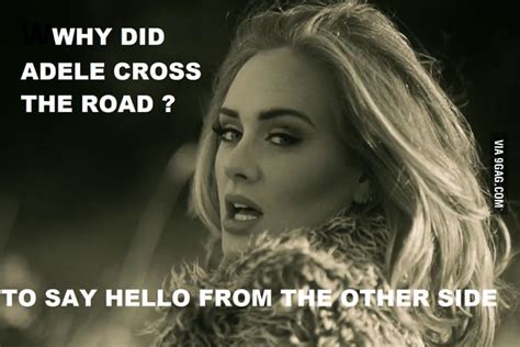 Why Did Adele Cross The Road 9gag