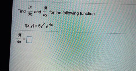 solved af of find and дх for the following function ду