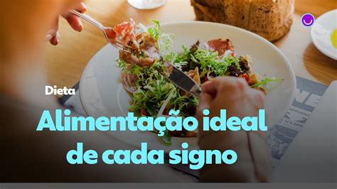 A Dieta Ideal De Cada Signo Horóscopo Etc Gshow