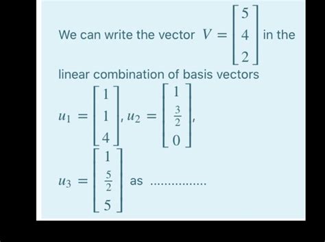 Solved 5 We Can Write The Vector V 4 In The 2 Linear
