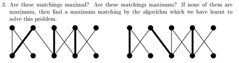 Solved 3 Are These Matchings Maximal Are These Matchings