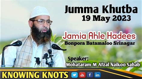 Jumma Khutba May Mhtrm M Afzal Naikoo Sahab Knowing Knots Jamia Ahlihadees Bonpora