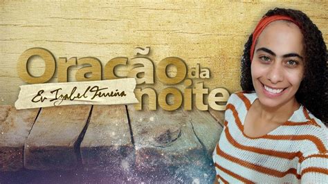 Ora O Da Noite Izabel Ferreira Youtube