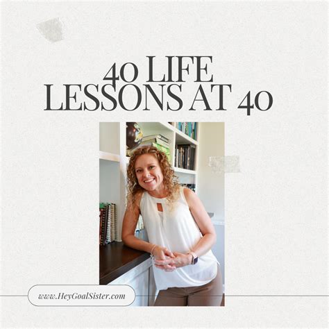 40 Life Lessons At 40 Hey Goal Sister