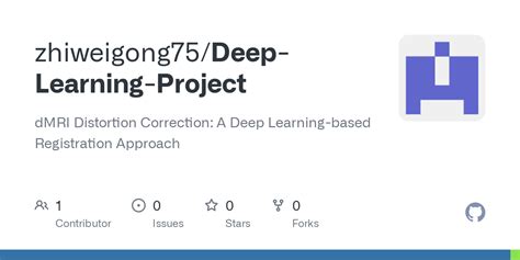 Github Zhiweigong Deep Learning Project Dmri Distortion Correction A Deep Learning Based